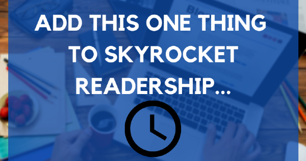 Add This One Thing To Your Blogs to Skyrocket Readership