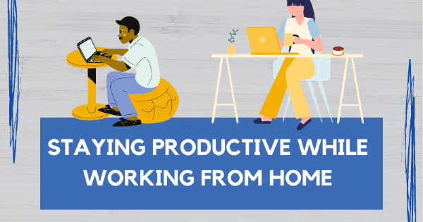 How to Make Work From Home More Productive