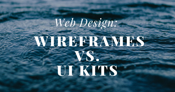 Web Design: Wireframes vs. UI Kits